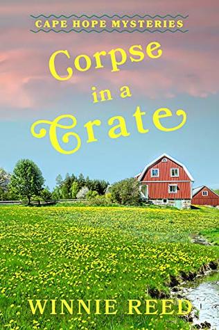 Corpse in a Crate: Cozy Mystery by Winnie Reed | Goodreads