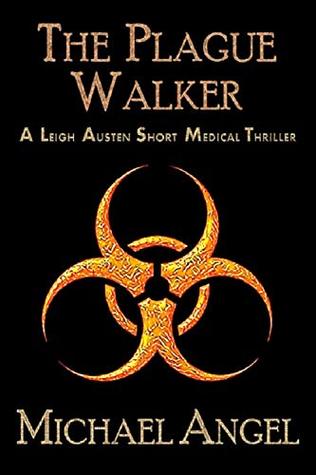 The Plague Walker (Plague Walker #0.5) by Michael Angel | Goodreads