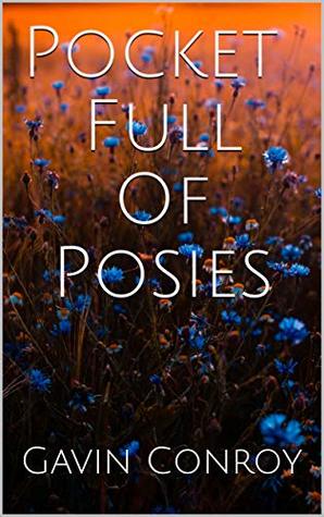 Pocket Full of Posies by Gavin Conroy | Goodreads