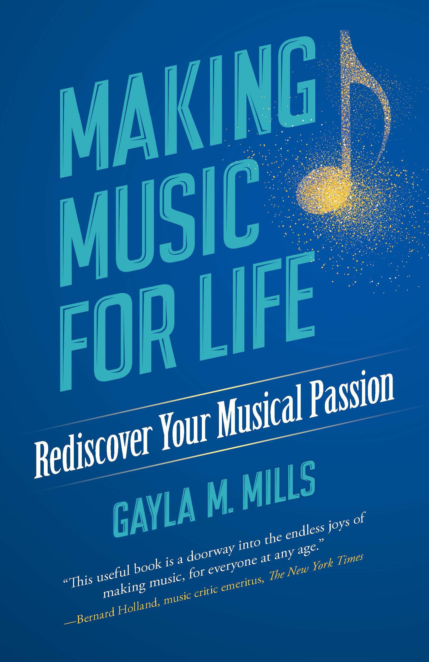 Making Music for Life: Rediscover Your Musical Passion by Gayla M ...
