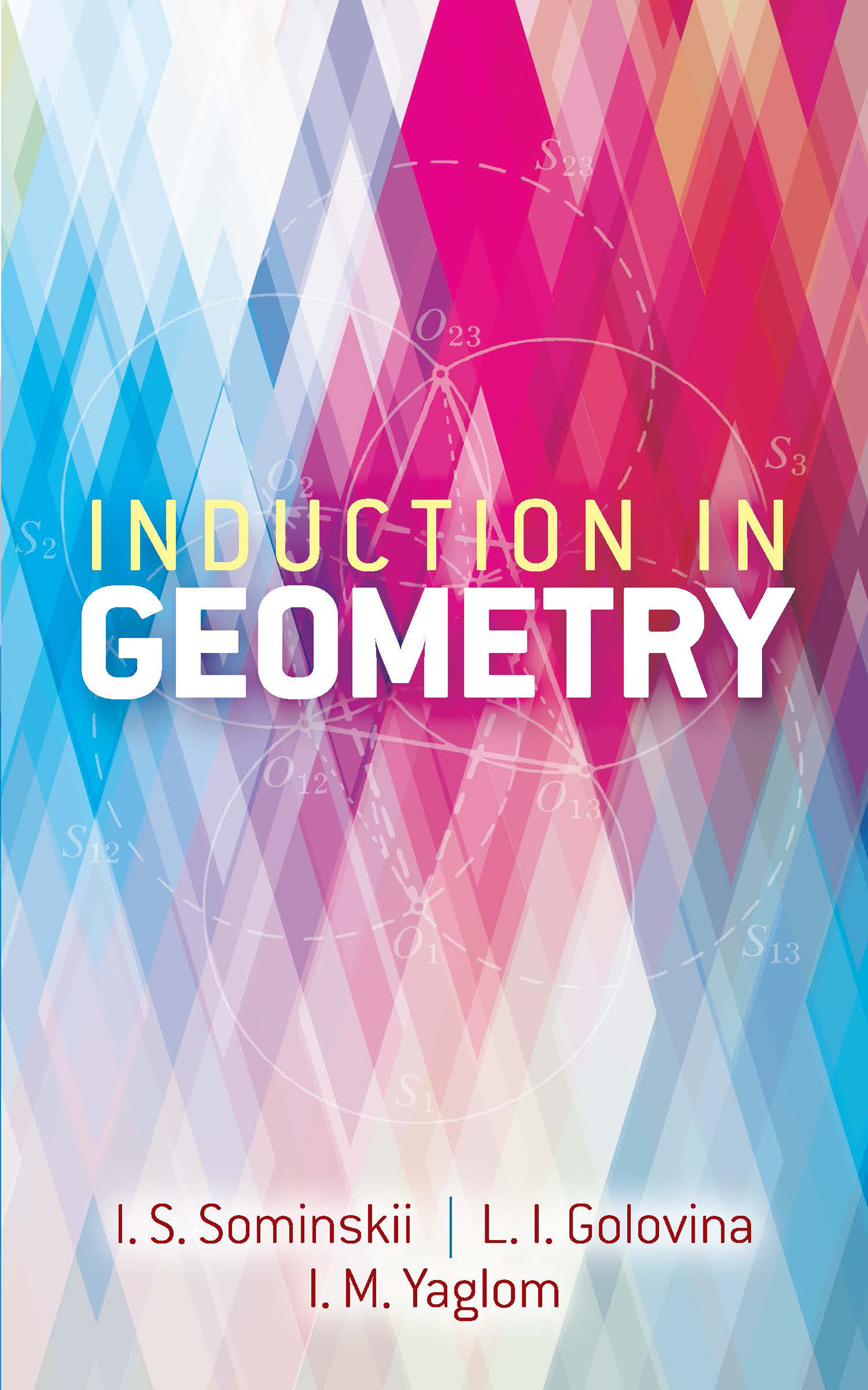 Induction In Geometry Dover Books On Mathematics By L I Golovin Induction In Geometry Dover Books On Mathematics By L I Golovin