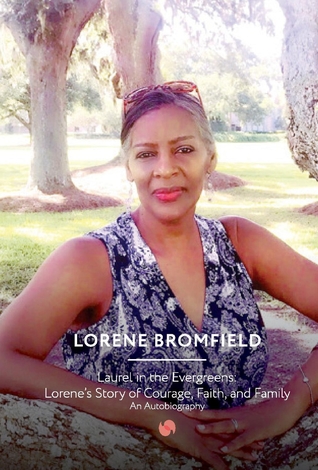 Laurel in the Evergreens: Lorene's Story of Courage, Faith and Family ...