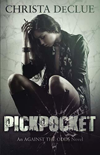 Pickpocket (Against the Odds #1) by Christa DeClue | Goodreads