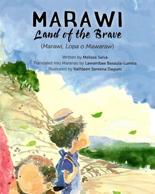 Marawi: Land of the Brave / Marawi, Lopa o Mawaraw by Melissa Salva ...
