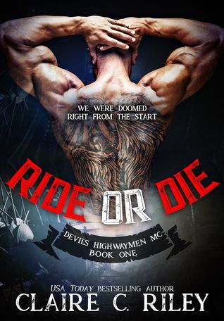 Ride or Die #1: The Devil's Highwaymen by Cee Cee Riley | Goodreads
