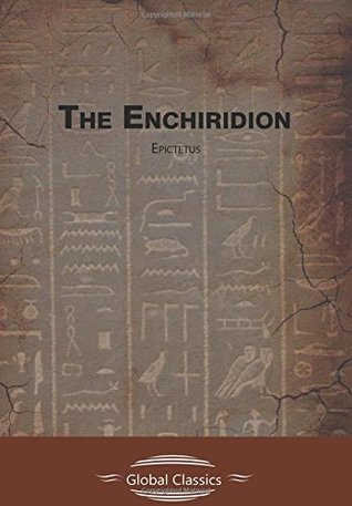 The Enchiridion (Global Classics) by Epictetus | Goodreads