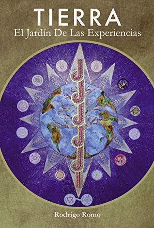 Tierra: El Jardín De Las Experiencias by Rodrigo Romo | Goodreads
