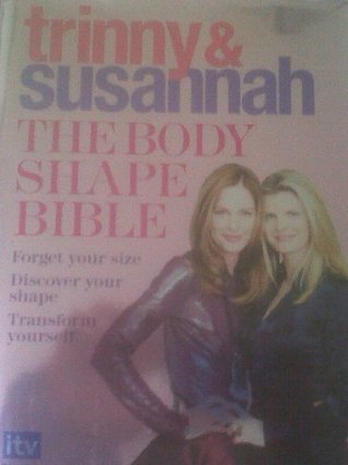 Body Shape Bible Signed Edition by Trinny Woodall | Goodreads