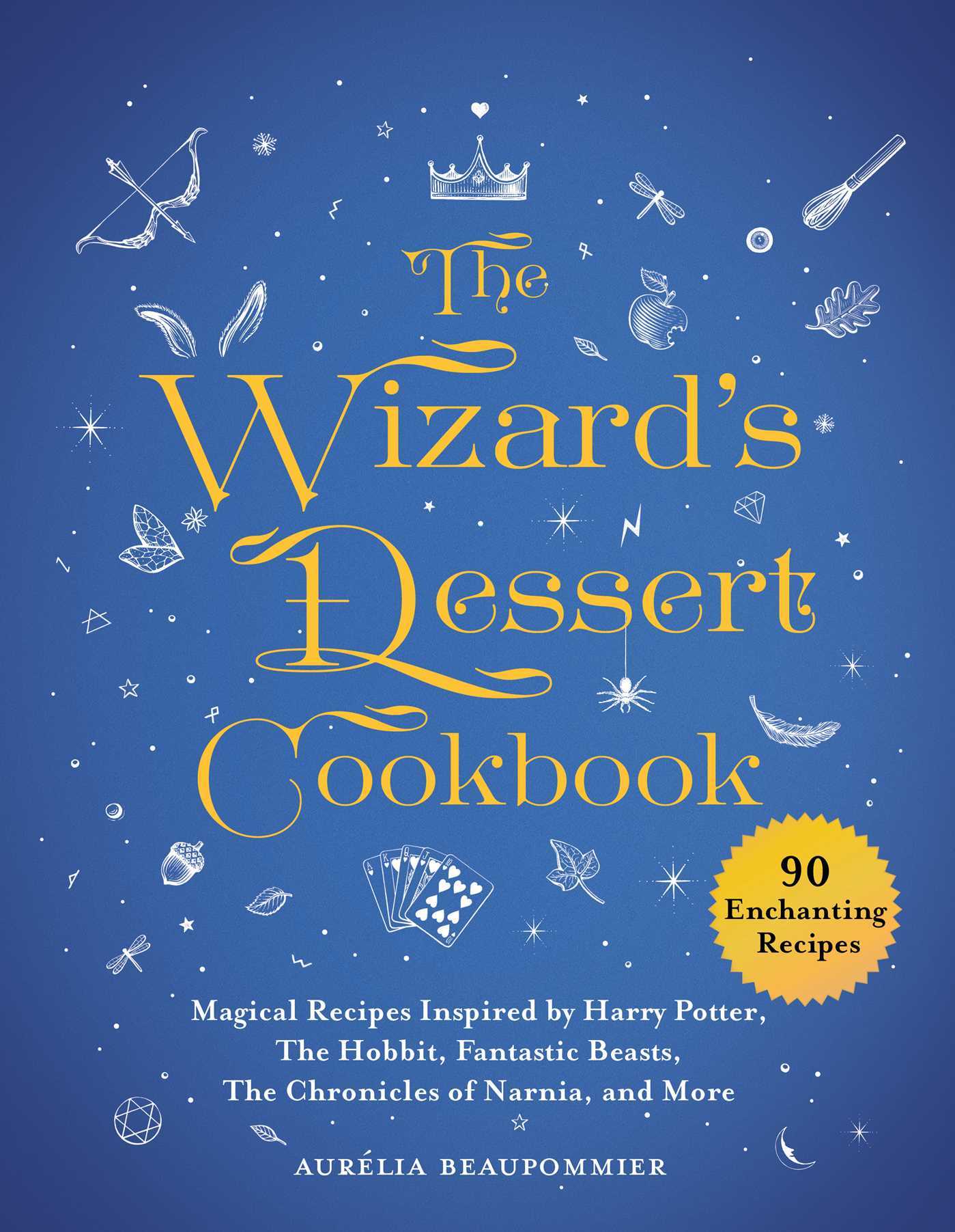 The Wizard's Dessert Cookbook: Magical Recipes Inspired by Harry Potter ...