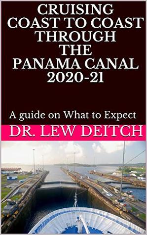 CRUISING COAST TO COAST THROUGH THE PANAMA CANAL 2020-21: A guide on ...