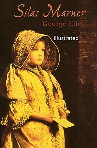 Silas Marner Illustrated by George Eliot | Goodreads