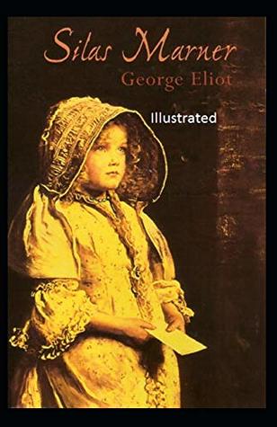 Silas Marner Illustrated by George Eliot | Goodreads
