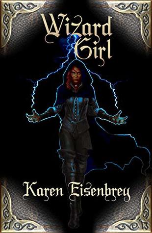Wizard Girl (Daughter of Magic Book 2) by Karen Eisenbrey | Goodreads