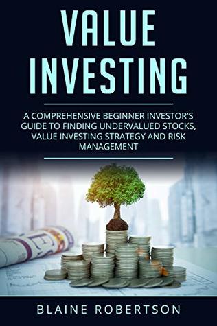 Value Investing: A Comprehensive Beginner Investor's guide to finding ...