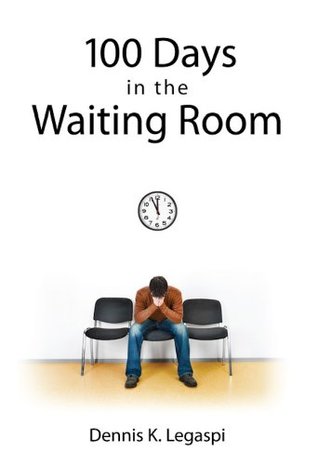 100 Days in the Waiting Room: Reflections on Life and Faith amidst ...