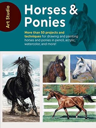 Art Studio: Horses & Ponies:More than 50 projects and techniques for ...
