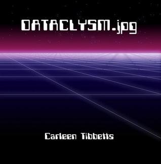 Dataclysm by Carleen Tibbetts | Goodreads