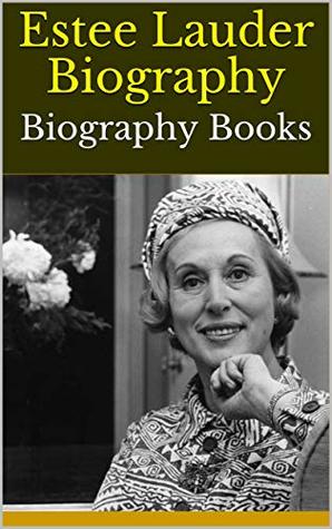 Estee Lauder Biography: Biography Books by Felicity | Goodreads