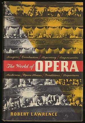 The World Of Opera by Robert Lawrence | Goodreads