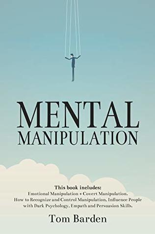 Mental Manipulation: This book includes: Emotional Manipulation ...