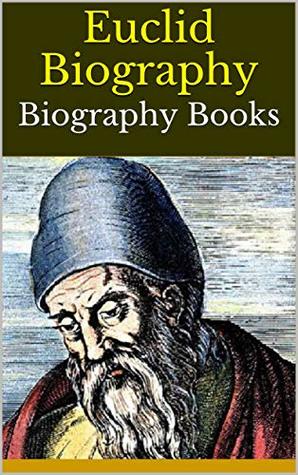 Euclid Biography: Biography Books by White Dove | Goodreads