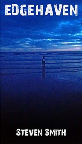 Edgehaven: (the boy in the sea) by Steven Smith | Goodreads