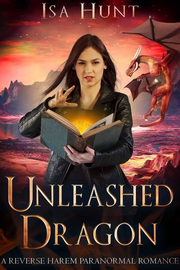 Unleashed Dragon (The Legend of the Fire Drakes, #3) by Isa Hunt ...