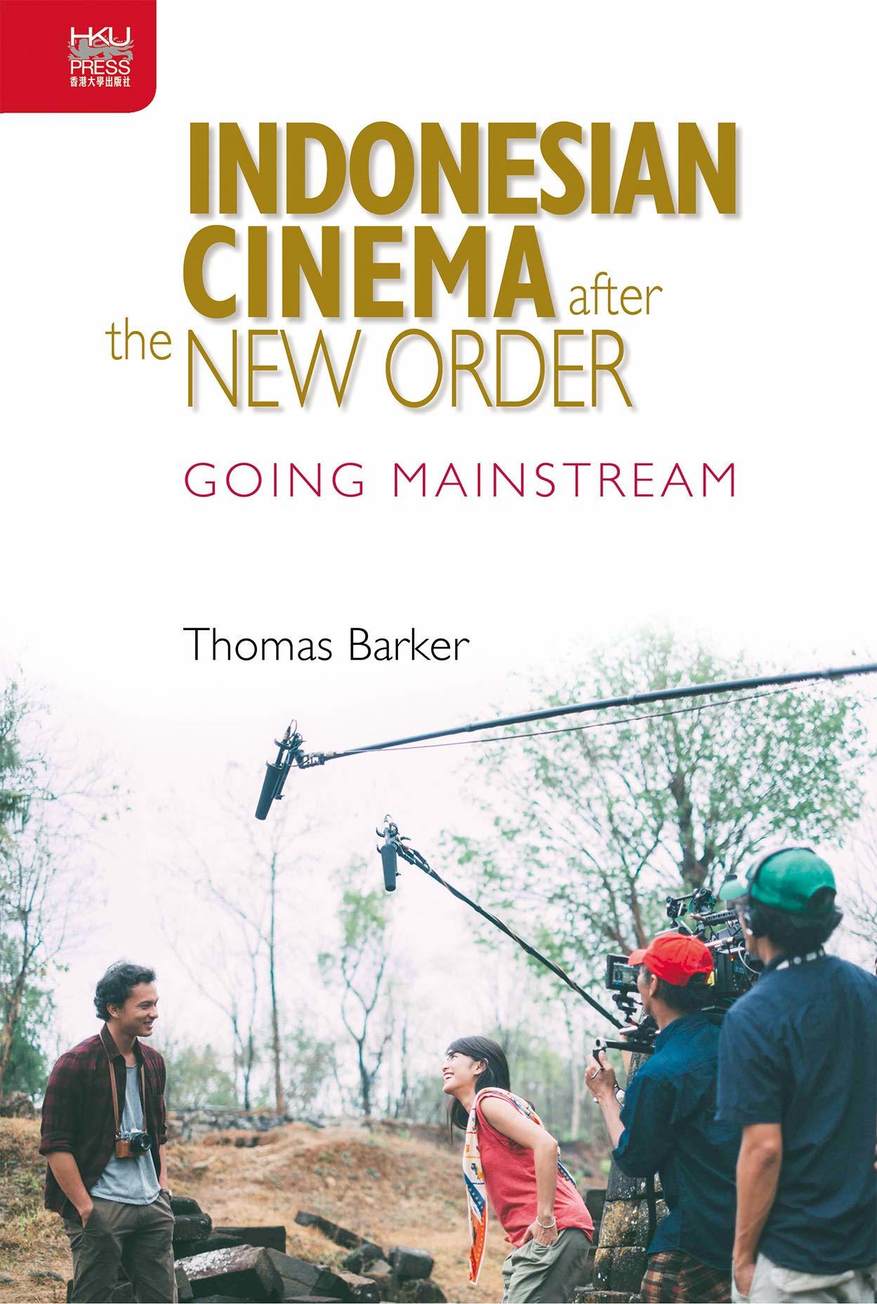 Indonesian Cinema after the New Order: Going Mainstream by Thomas ...