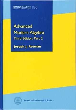 Advanced Modern Algebra: Third Edition, Part 2 by Joseph J. Rotman ...