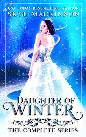 Daughter of Winter: The complete series by Skye MacKinnon | Goodreads