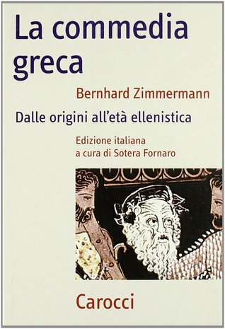 La commedia greca. Dalle origini all'età ellenistica by Bernhard ...