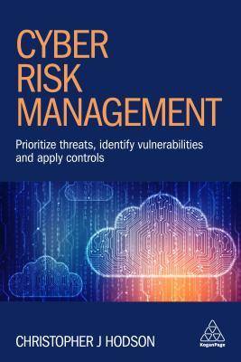 Cyber Risk Management: Prioritize Threats, Identify Vulnerabilities and ...