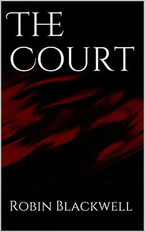 The Court (Foundation Book 3) by Robin Blackwell | Goodreads