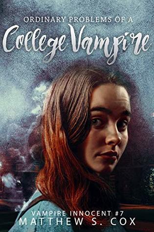 Ordinary Problems of a College Vampire by Matthew S. Cox | Goodreads