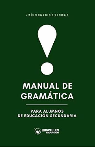 Manual de gramática para alumnos de Educación Secundaria by Jesus ...