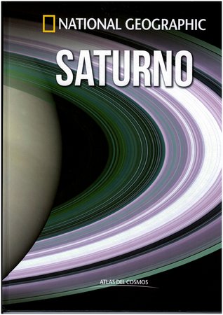 Saturno (Atlas del cosmos, #18) by National Geographic Society | Goodreads