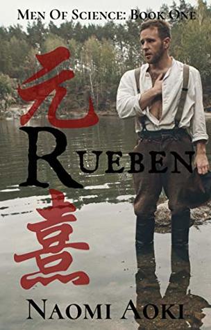 Rueben (Men of Science, #1) by Naomi Aoki | Goodreads