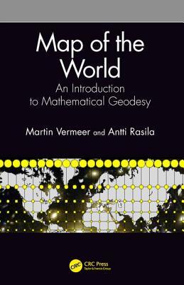 Map of the World: An Introduction to Mathematical Geodesy by Martin ...