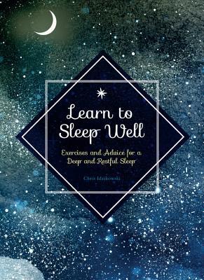 Learn to Sleep Well: Exercises and Advice for a Deep and Restful Sleep ...
