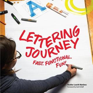 Lettering Journey: Fast. Functional. Fun! by Heather Leavitt Martinez ...