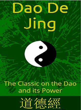 Dao De Jing: The Classic on the Dao and its Power by Edric Machi ...