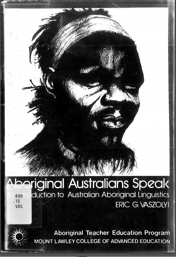 Aboriginal Australians Speak: An Introduction To Australian Aboriginal ...