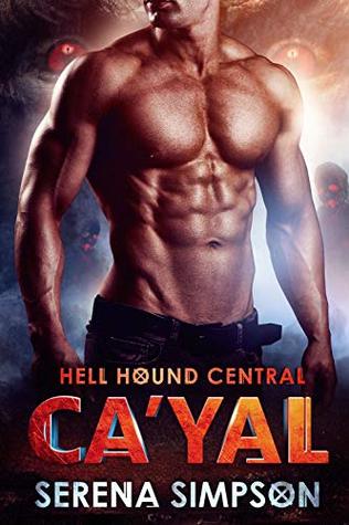 Ca'yal (Hell Hound Central #1) by Serena Simpson | Goodreads