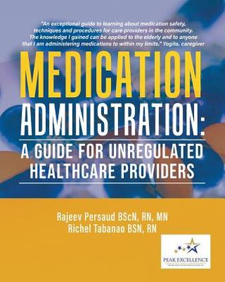Medication Administration: A Guide for Unregulated Healthcare Providers ...