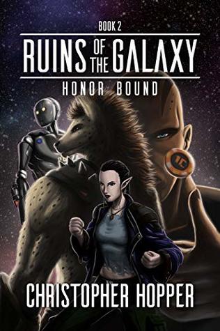 Honor Bound (Ruins of the Galaxy Book 2) by Christopher Hopper | Goodreads