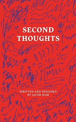 Second Thoughts: Making Sense Of Everything On My Mind by Jacob Ham ...
