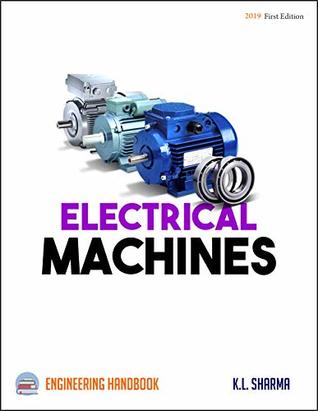 Electrical Machines Engineering Handbook by K.L. Sharma | Goodreads