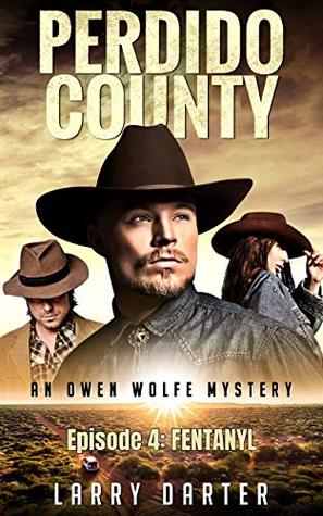 Perdido County: Fentanyl (Owen Wolfe Mysteries #4) by Larry Darter ...