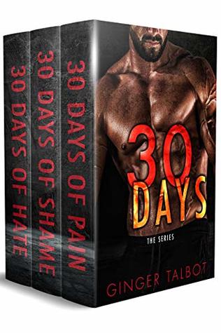 30 Days The Complete Trilogy by Ginger Talbot | Goodreads