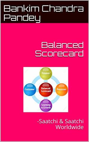 Balanced Scorecard: -Saatchi & Saatchi Worldwide by Bankim Chandra Pandey | Goodreads